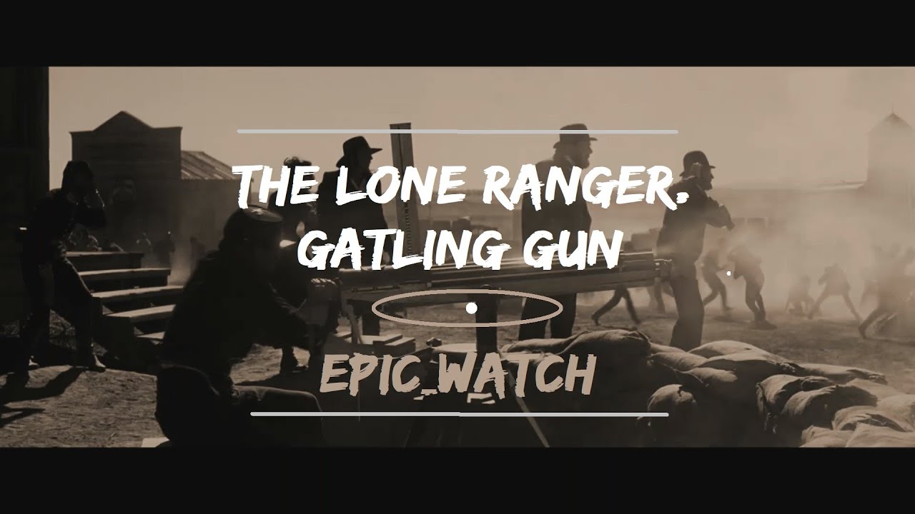 The Lone Ranger. Gatling Gun - YouTube