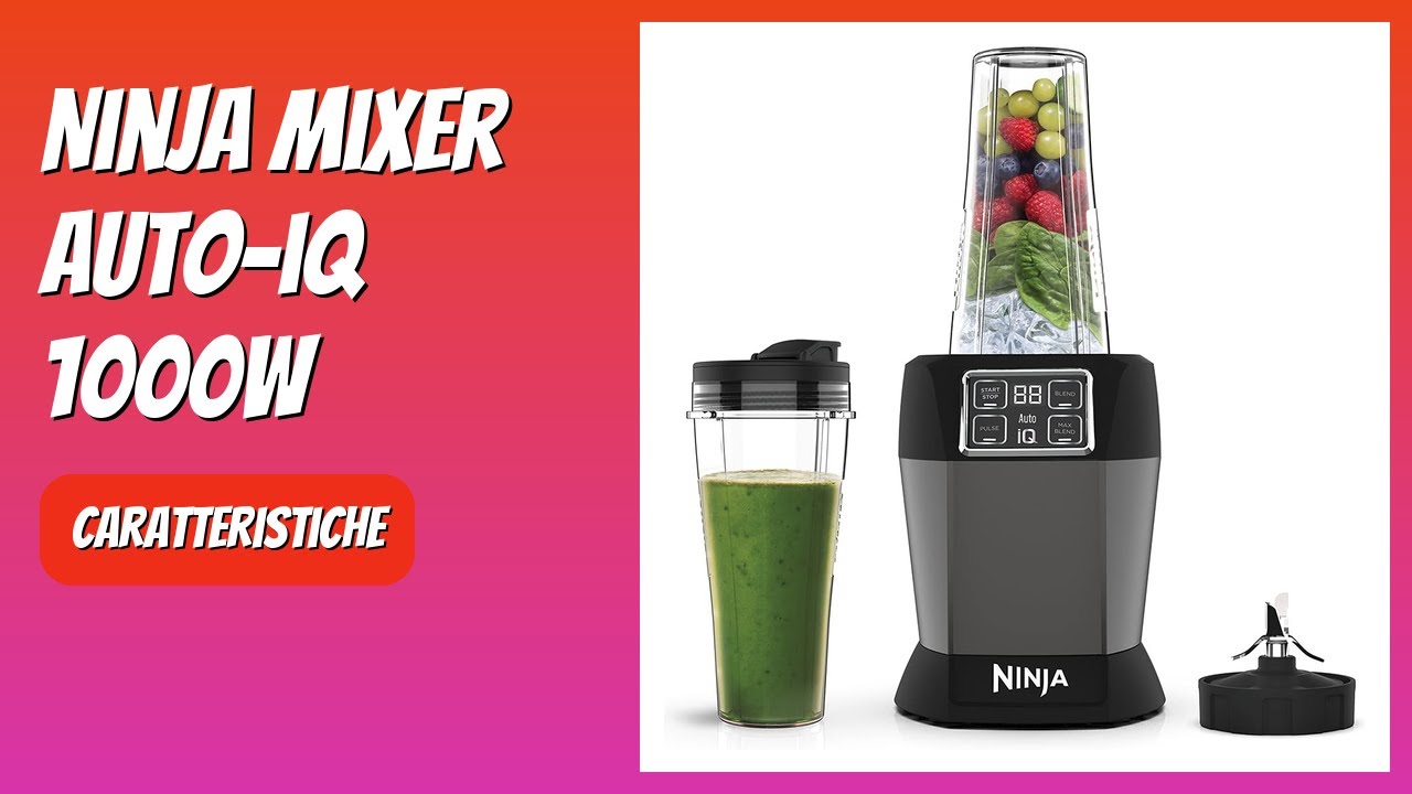 RECENSIONE (2025) : Ninja Mixer Auto-iQ 1000W. DETTAGLI ESSENZIALI ...