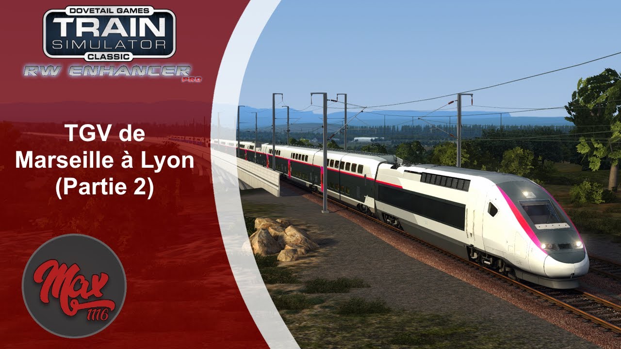 Train Simulator : TGV de Marseille à Lyon (partie 2) - YouTube