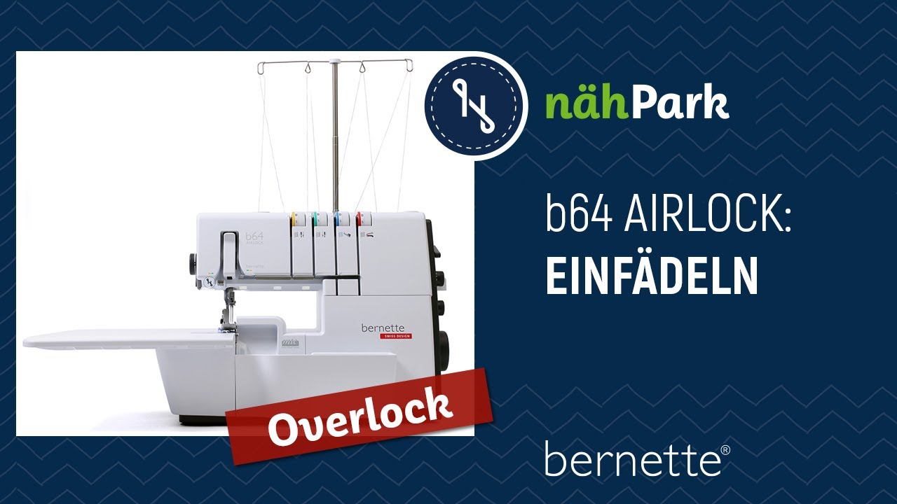 BERNETTE Overlock b64 Airlock einfädeln - YouTube
