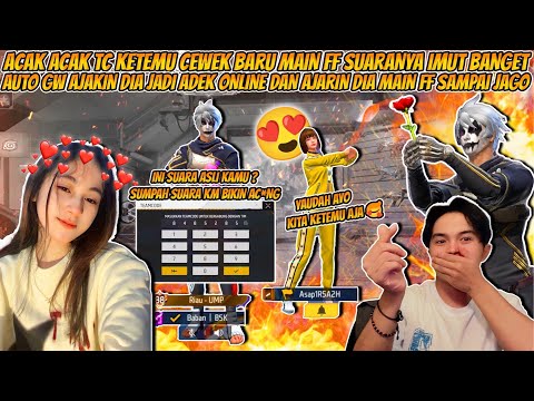 ACAK-ACAK TC KETEMU BOCIL CANTIK BARU MAIN FF SUARANYA GEMOY BANGET AUTO LANGSUNG JADIIN ADEK ONLINE