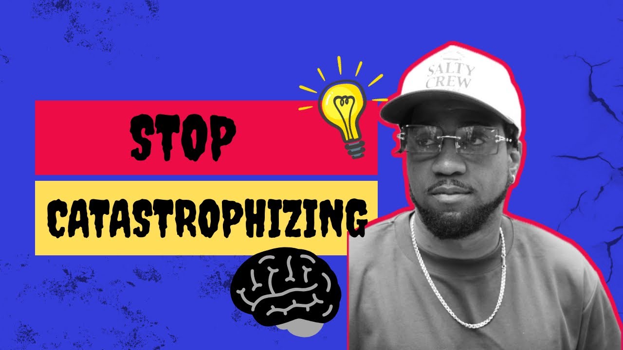 Stop Catastrophizing: 3 Ways to Take Control of Your Mind - YouTube