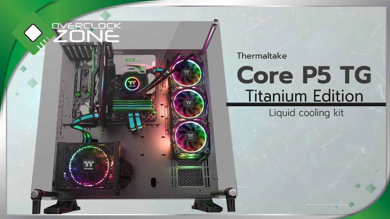 รีวิว Thermaltake Core P5 TG : Titanium Edition - YouTube