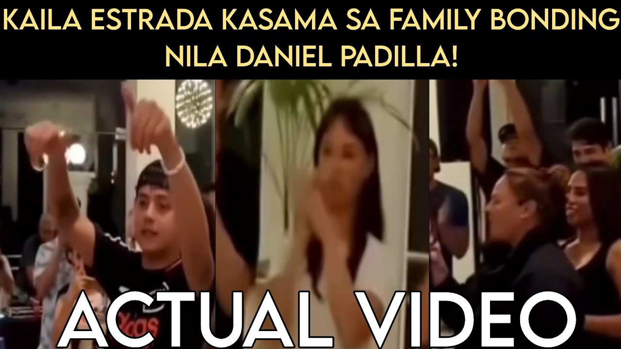 ACTUAL VIDEO ni KAILA ESTRADA na kasama sa FAMILY BONDING nila DANIEL ...