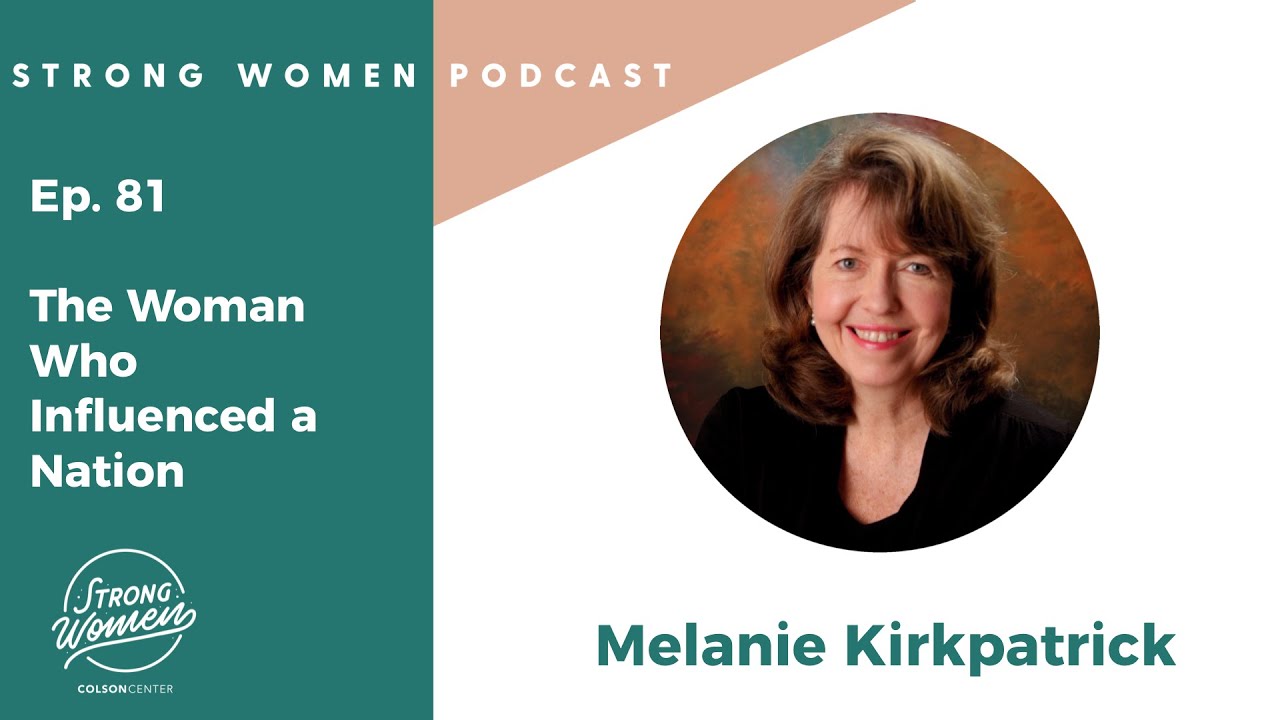The Woman Who Influenced a Nation with Melanie Kirkpatrick - Strong ...