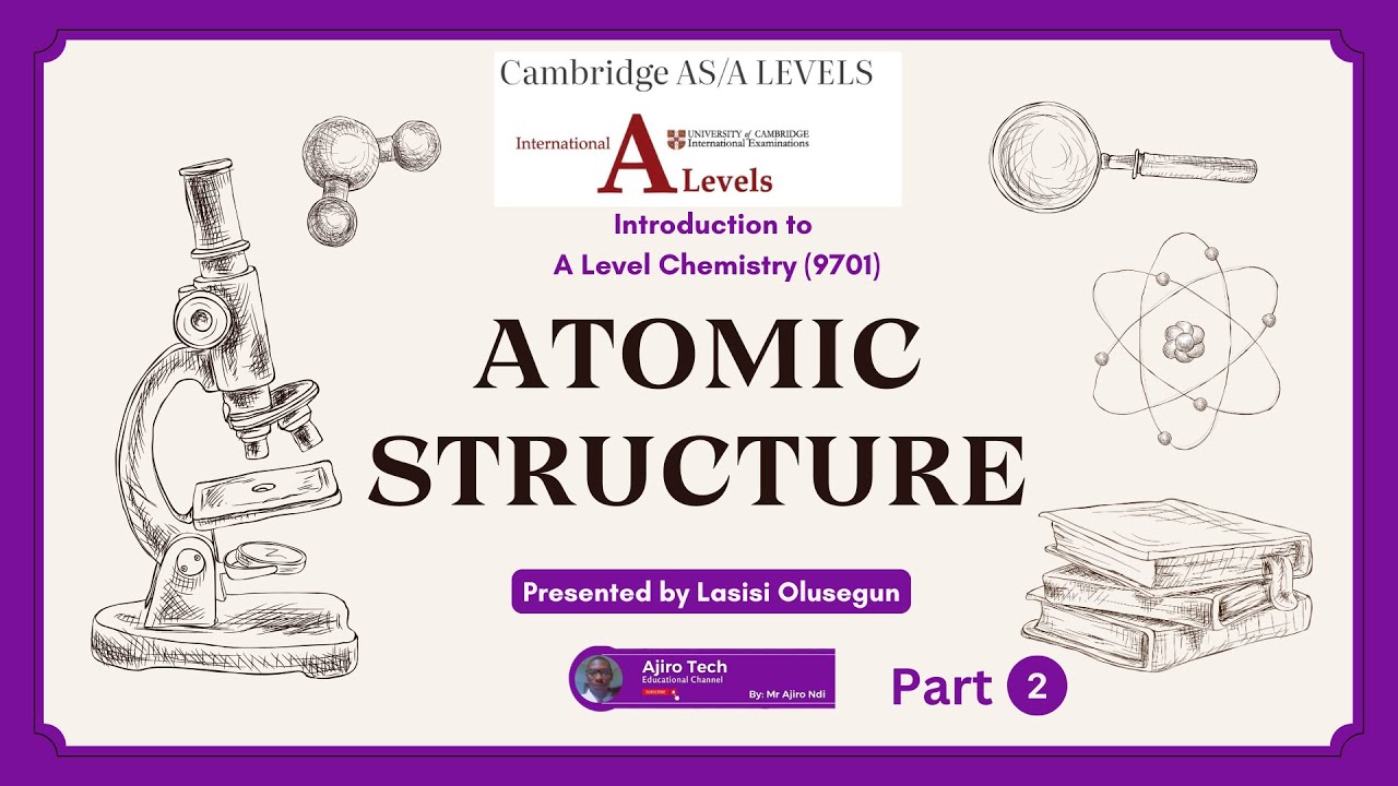 Cambridge AS & A Level Chemistry (9701) || Atomic Structure || Part 2 ...