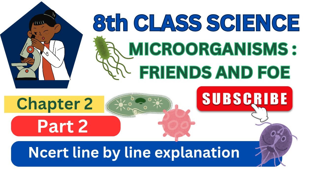 CLASS 8TH SCIENCE CHAPTER 2 MICROORGANISMS FRIENDS AND FOE PART 2 # ...