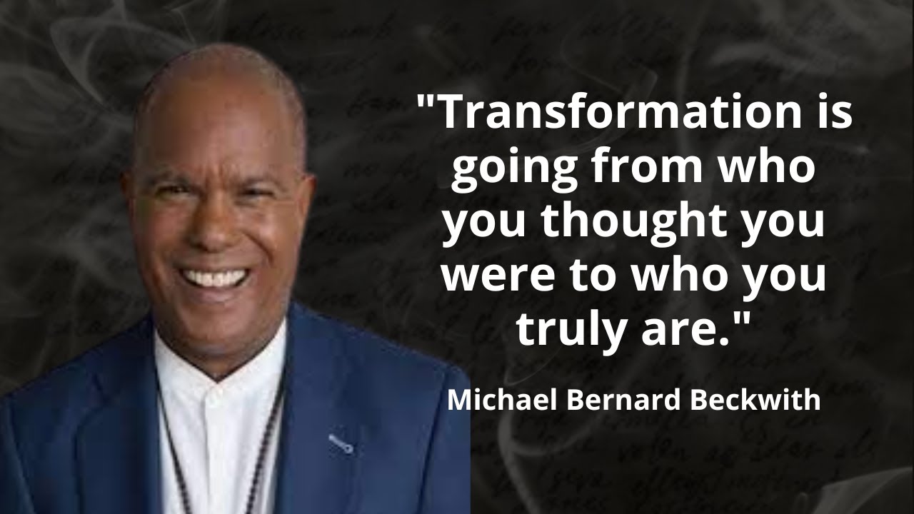 Michael Bernard Beckwith the best quotes to listen and reflect on - YouTube