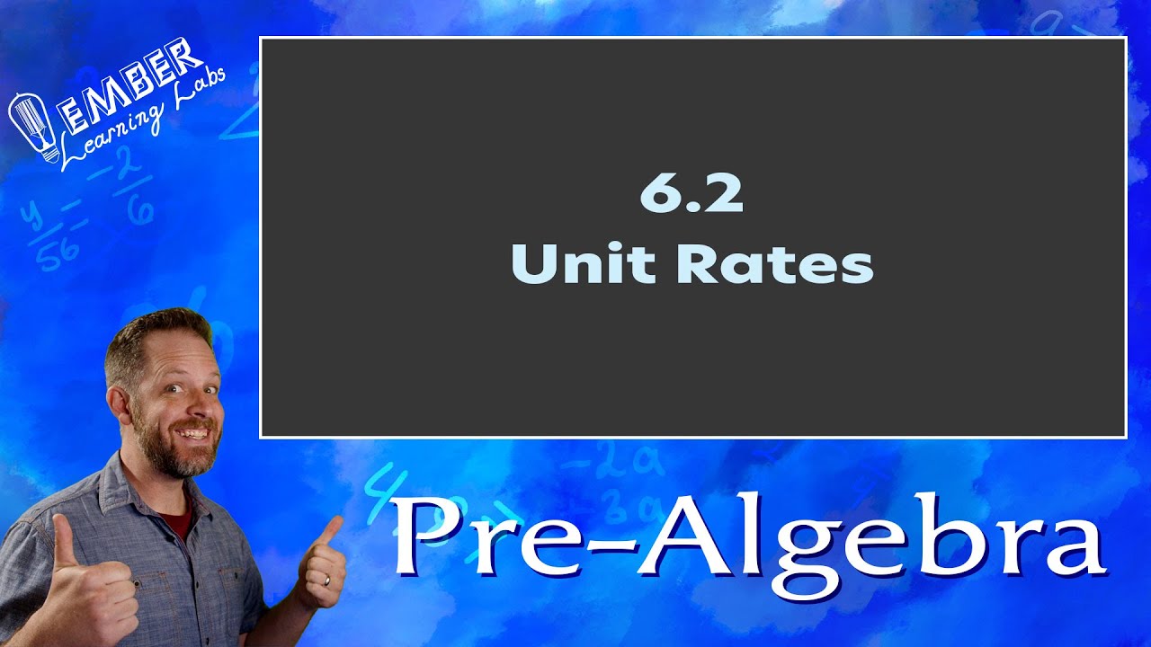 6-2 Unit Rates | Pre-Algebra | Ember Learning Labs - YouTube