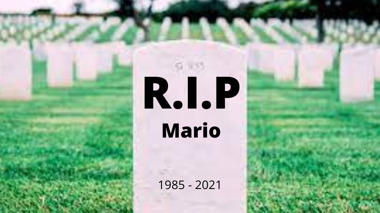 R.I.P Mario (1985-2021) - YouTube