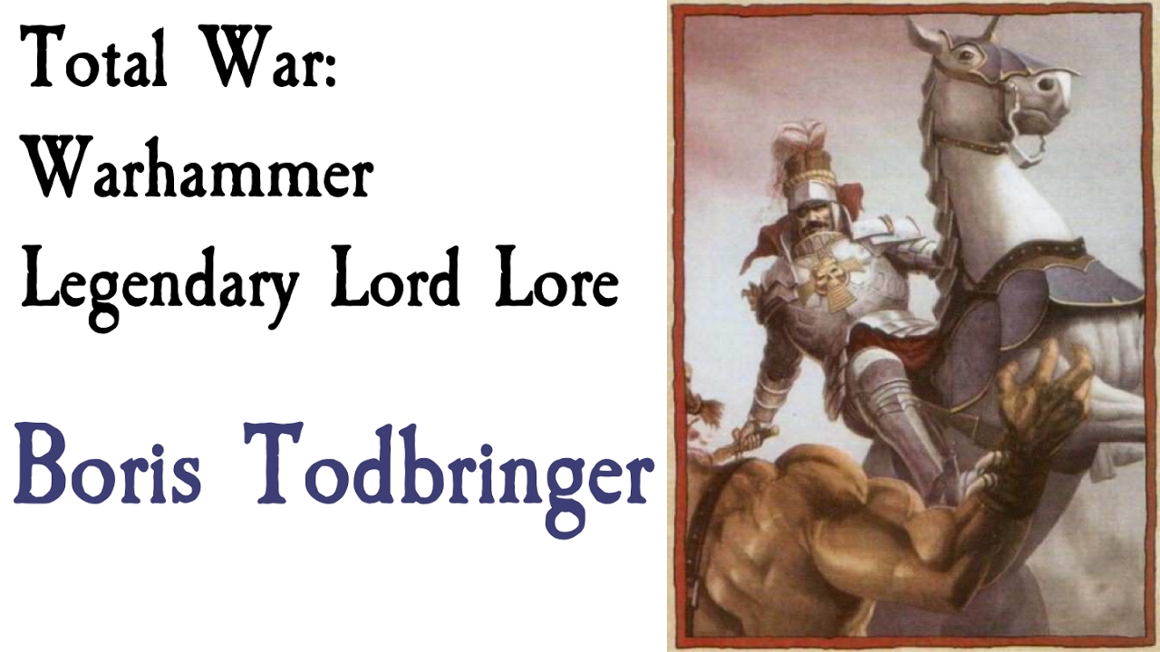 Boris Todbringer Lore Total War: Warhammer * - YouTube