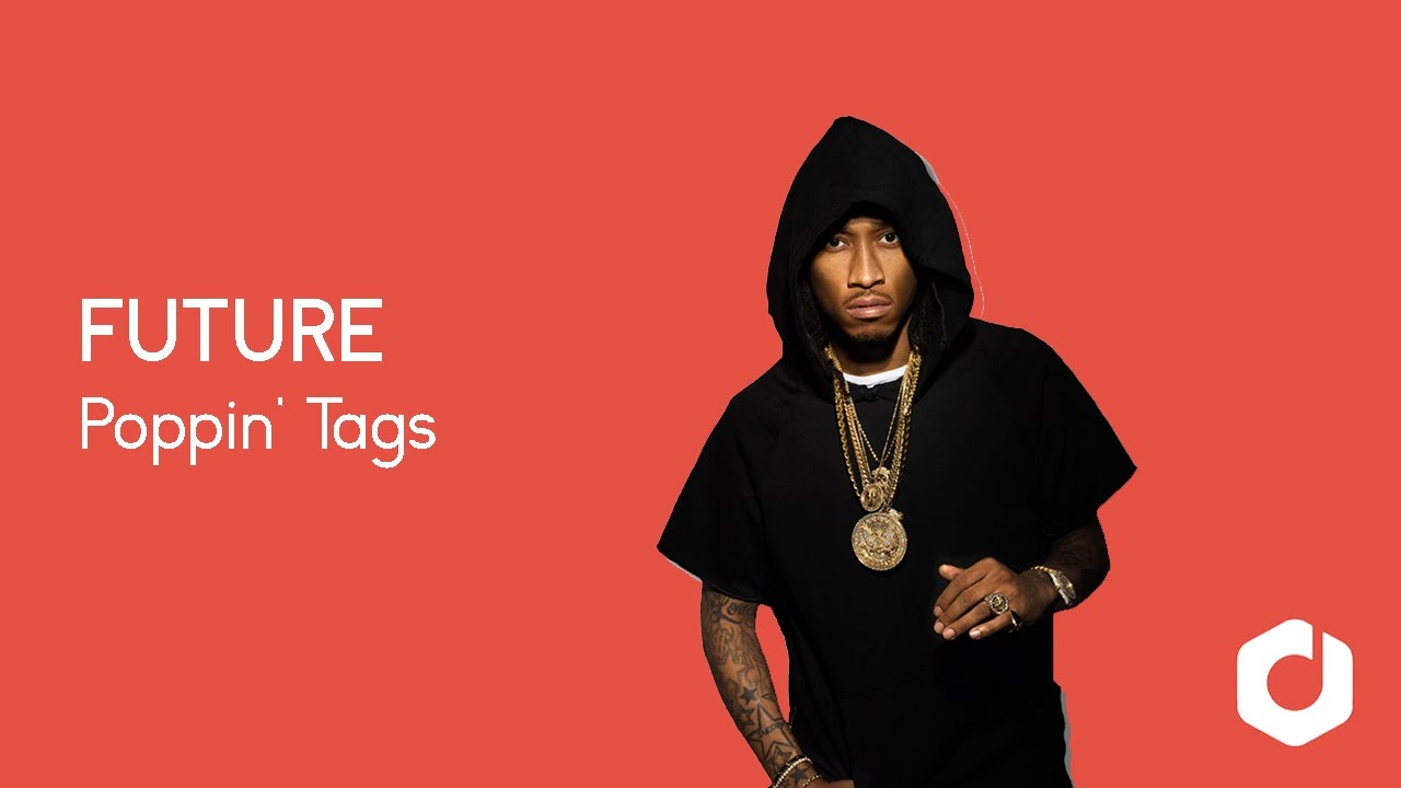 "Poppin' Tags" - Future - YouTube
