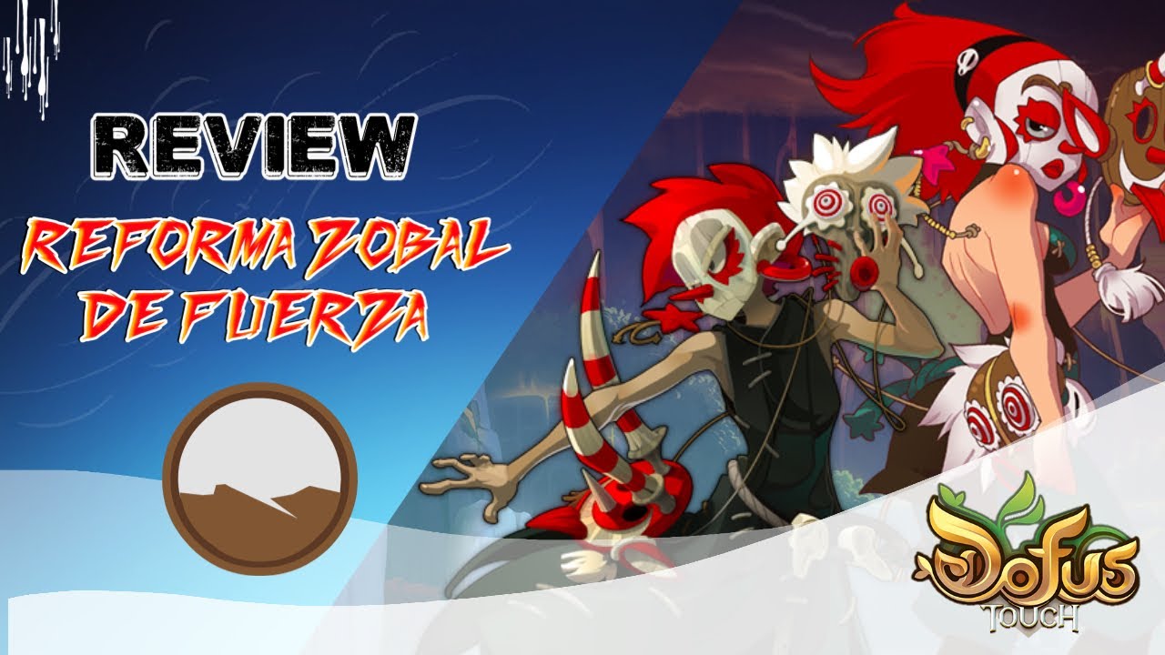 ZOBAL REFORMADO FULL FUERZA DOFUS TOUCH // COMO USAR EL NUEVO ZOBAL DE ...