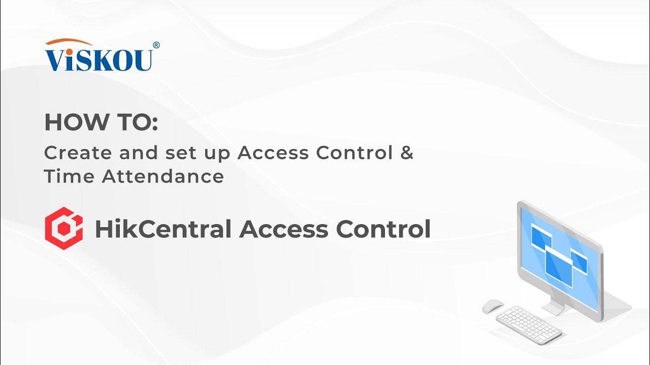 HOW TO: Create and Set up Access Control & Time Attendance using Hikvision Access Control (HCAC ...