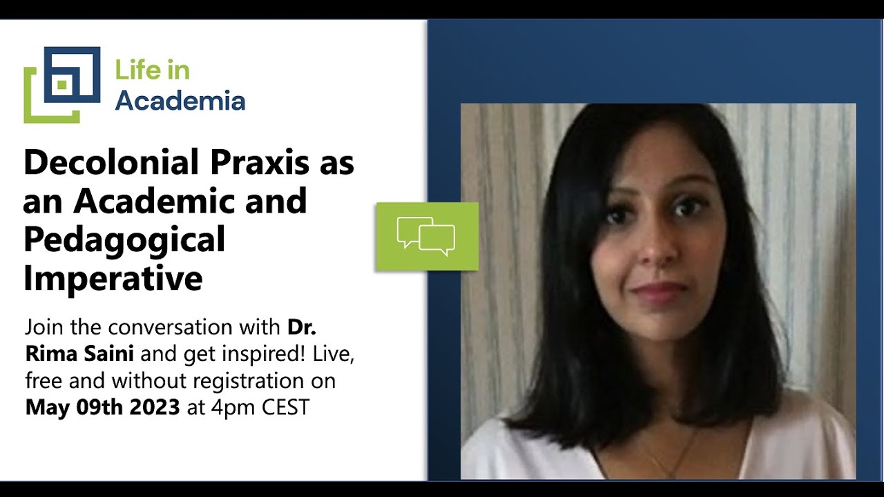 Life in Academia - Decolonial Praxis as an Academic and Pedagogical by Rima Saini - YouTube