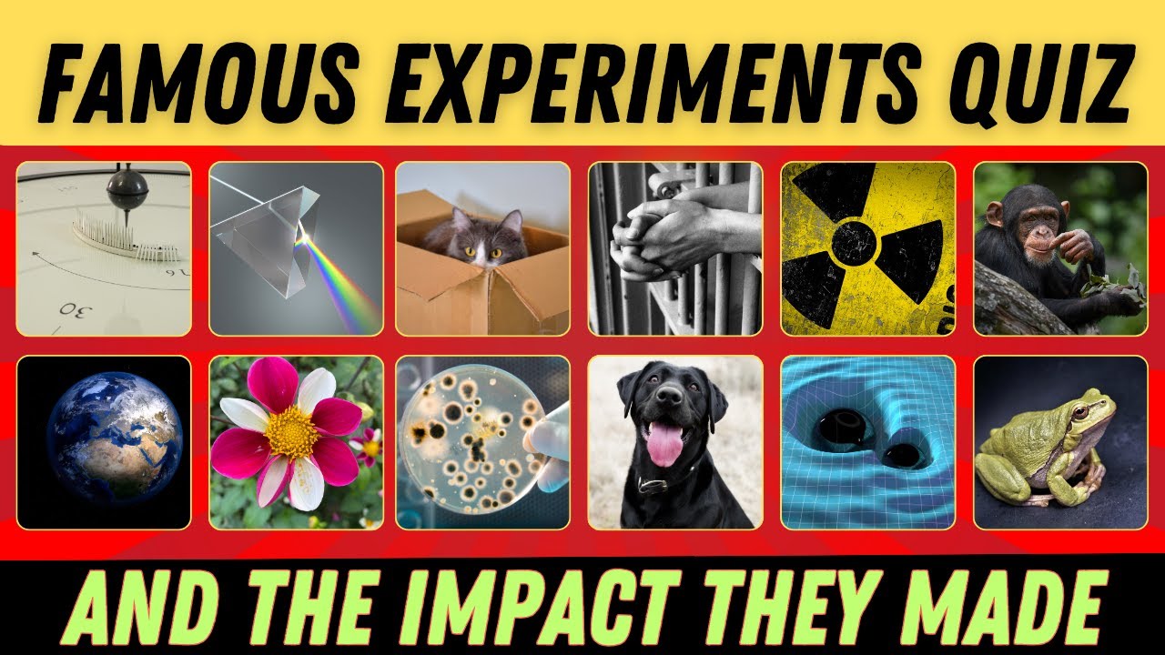 The Hardest Science Quiz: Do You Know These Groundbreaking Experiments ...