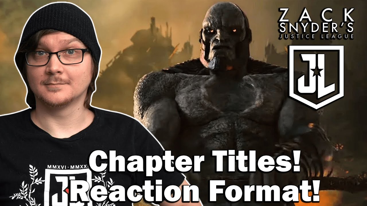 SNYDER CUT Chapter Titles and Reaction Format! Zack Snyder's Justice ...