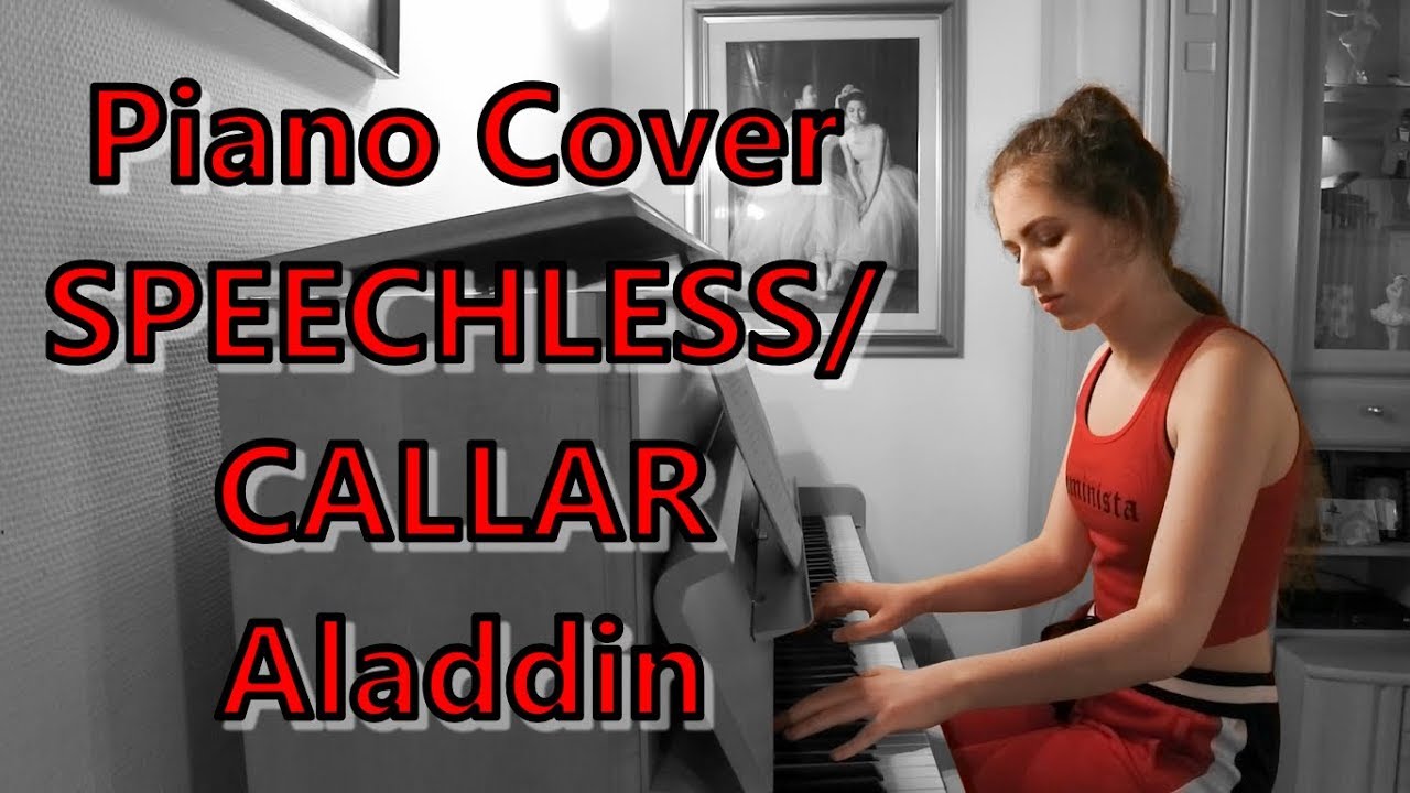 Piano Cover: SPEECHLESS/CALLAR ~ Aladdin - YouTube