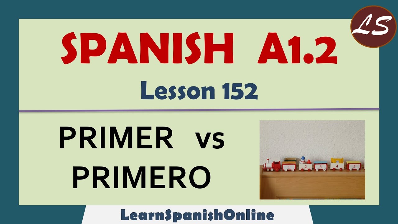 Primer vs Primero | Spanish A1 - Lesson 152 - YouTube