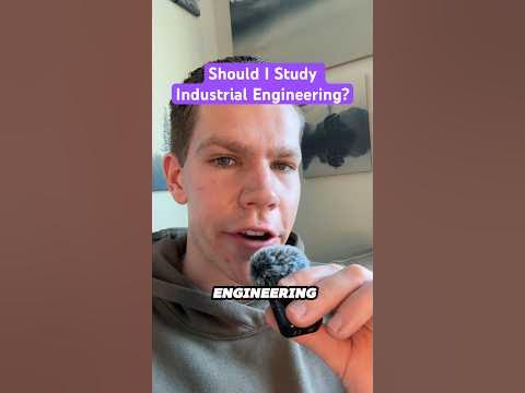 Should You Study Industrial Engineering? What is Industrial Engineering #engineeringstudent ...