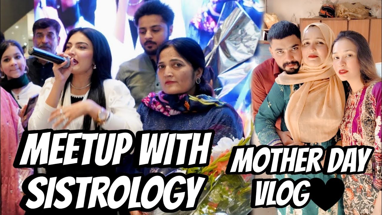 Meetup with @Sistrology 🔥 || MoTher day vlog || - YouTube