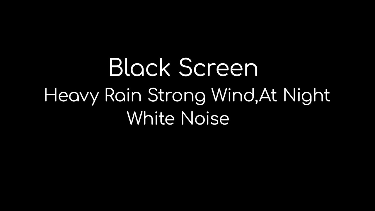 Heavy Rain Strong Wind, At Night, White Noise - YouTube