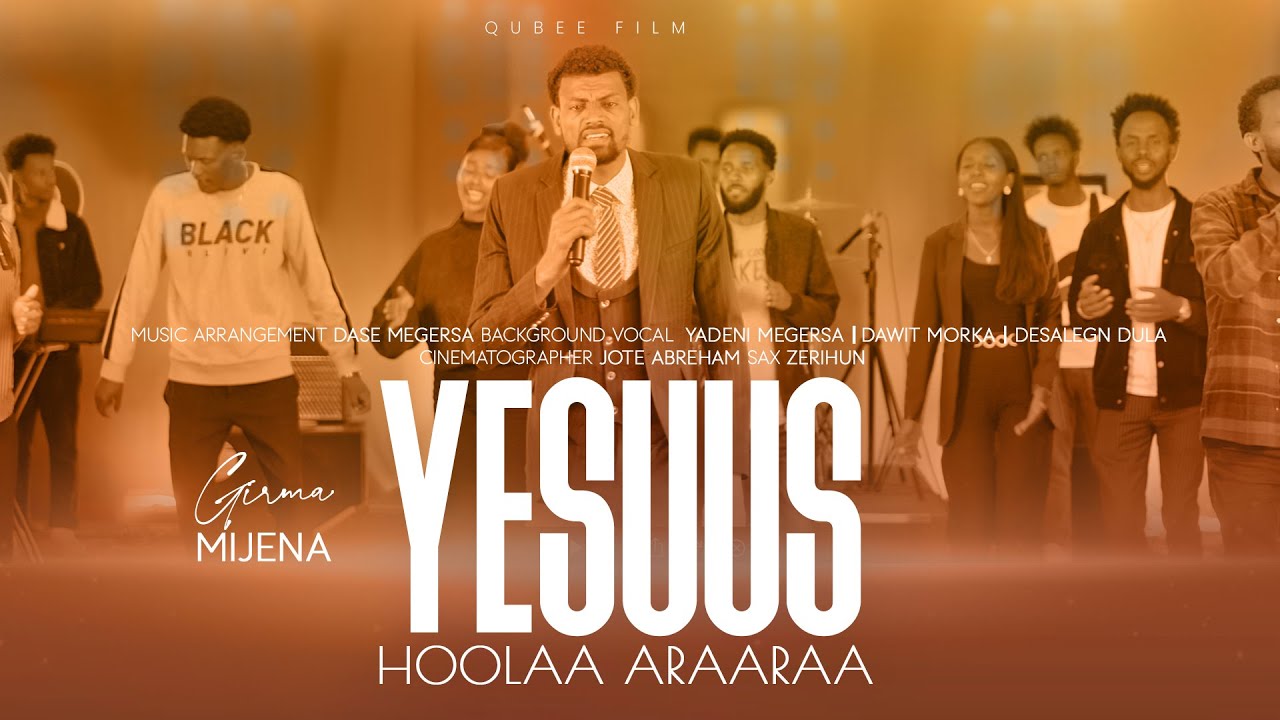 GIRMAA MIIJANAA || YESUUS HOOLAA ARAARAA || SONAN MULTIMEDIA 2024 - YouTube