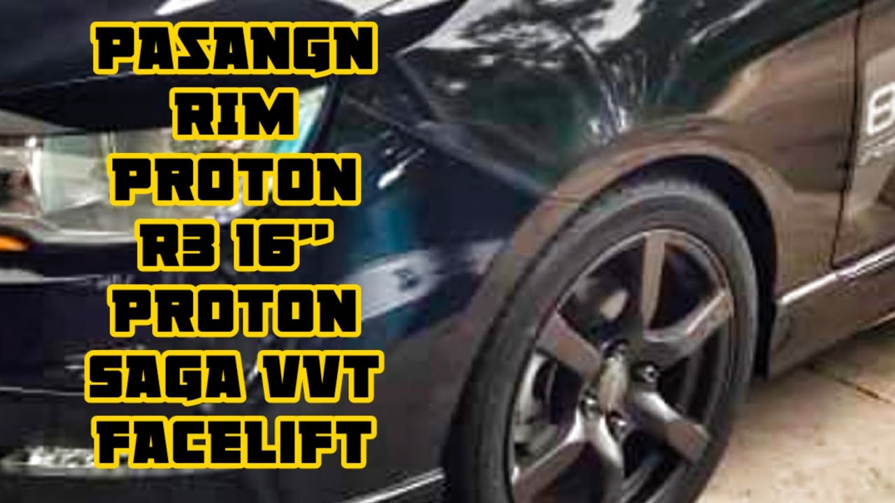 Pasang Rim R3 16" di Proton Saga R3 Limited Edition - YouTube