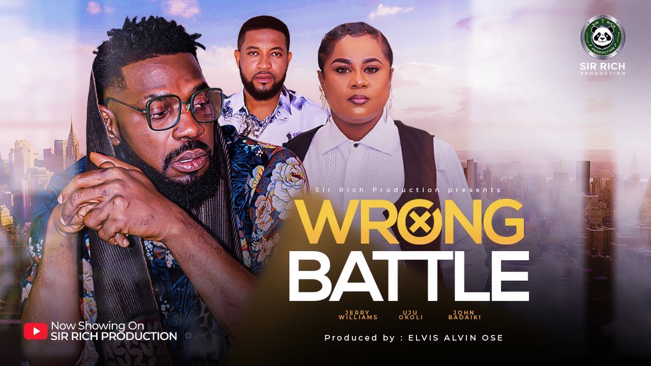 WRONG BATTLE (New Movie) - Jerry Williams || Uju Okoli || John Badaiki ...
