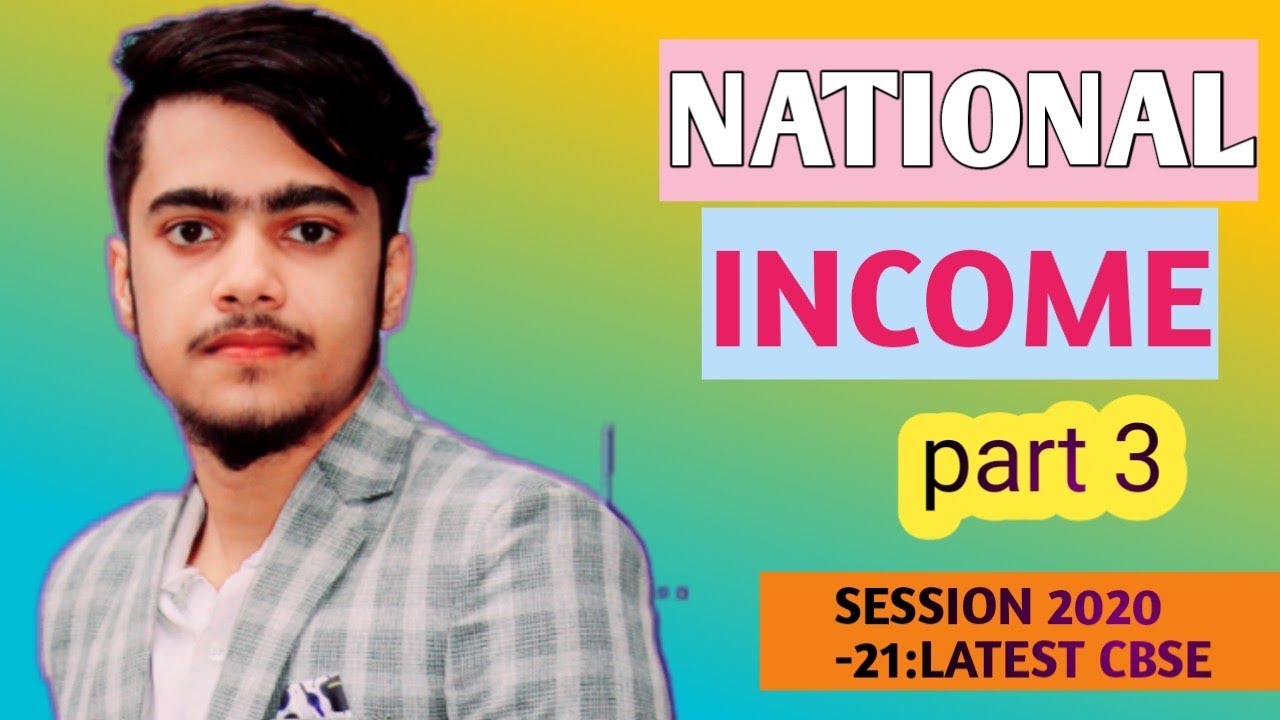 CLASS 12:MACROECONOMICS |NATIONAL INCOME |PART -3 - YouTube
