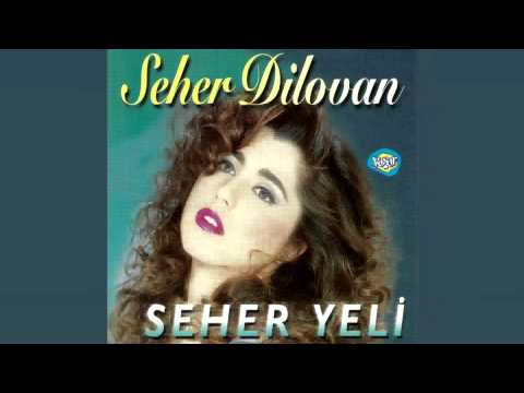 Seher Dilovan - Seher Yeli