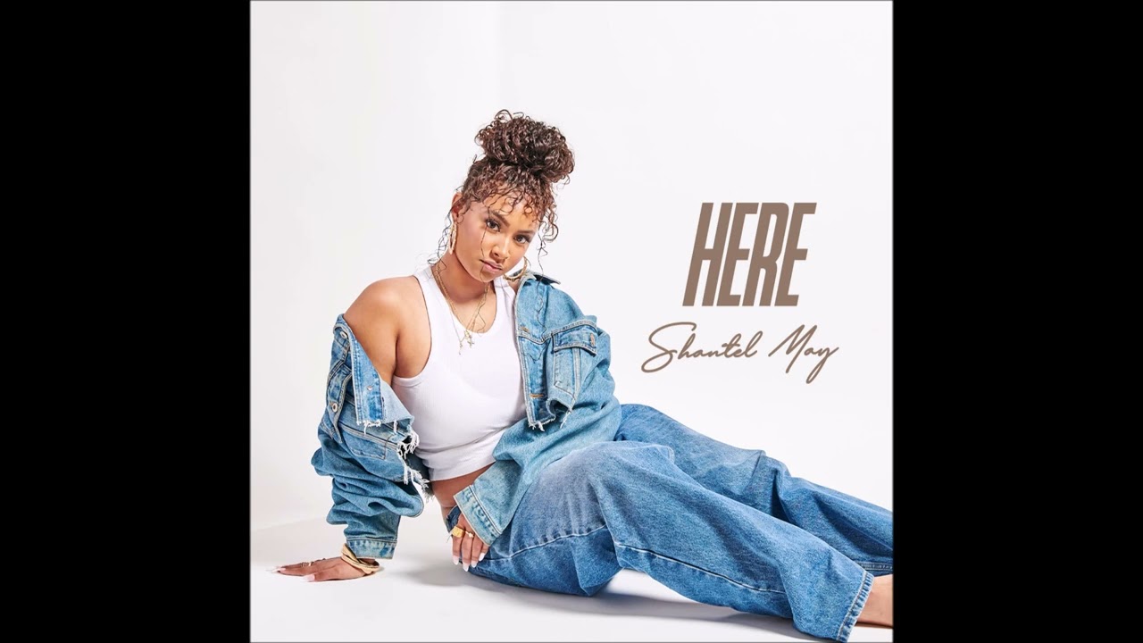 Shantel May - "Here" OFFICIAL VERSION - YouTube