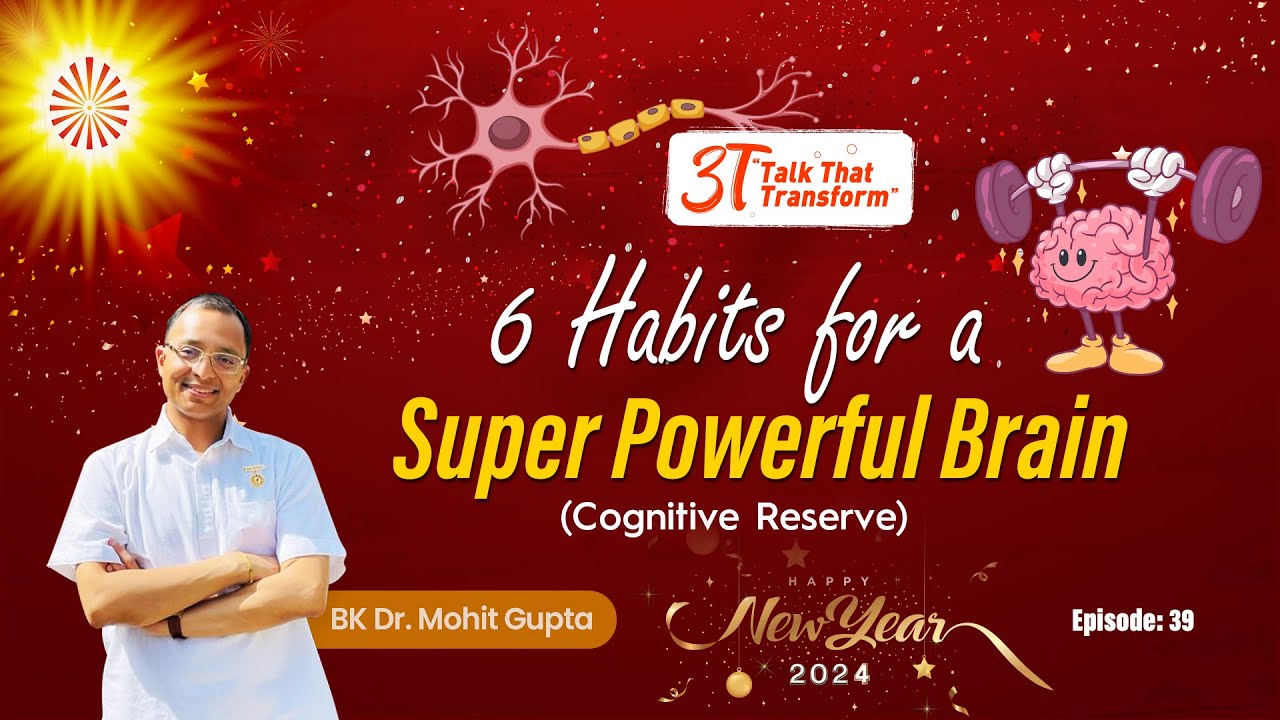 3t Ep 39 6 Habits For A Super Powerful Brain I Bk Dr Mohit Gupta