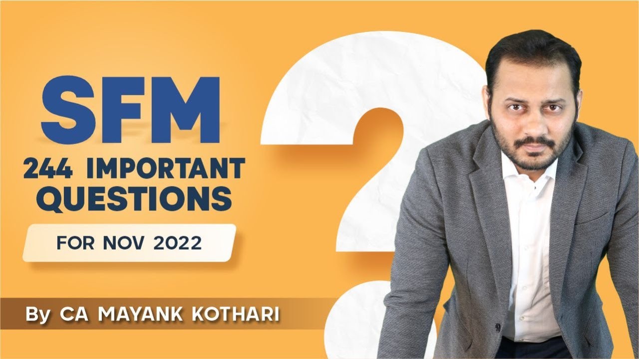 SFM Important Questions Nov 22/ May 23 - CA Mayank Kothari - YouTube