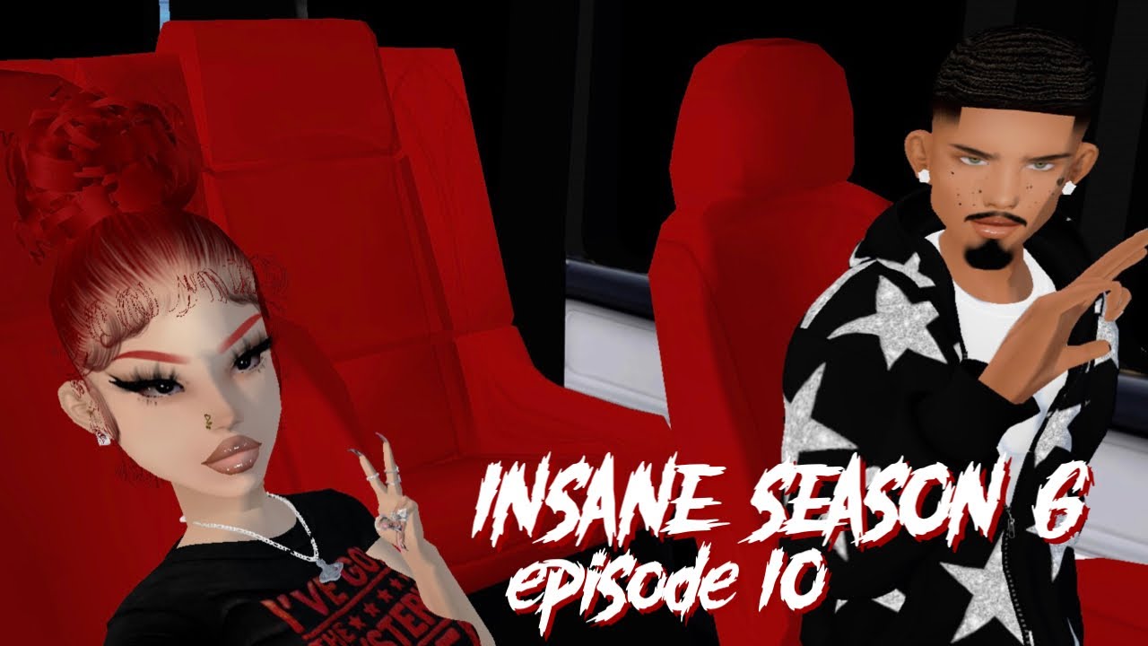 IMVU SERIES | Insane | S6 EP10 - YouTube