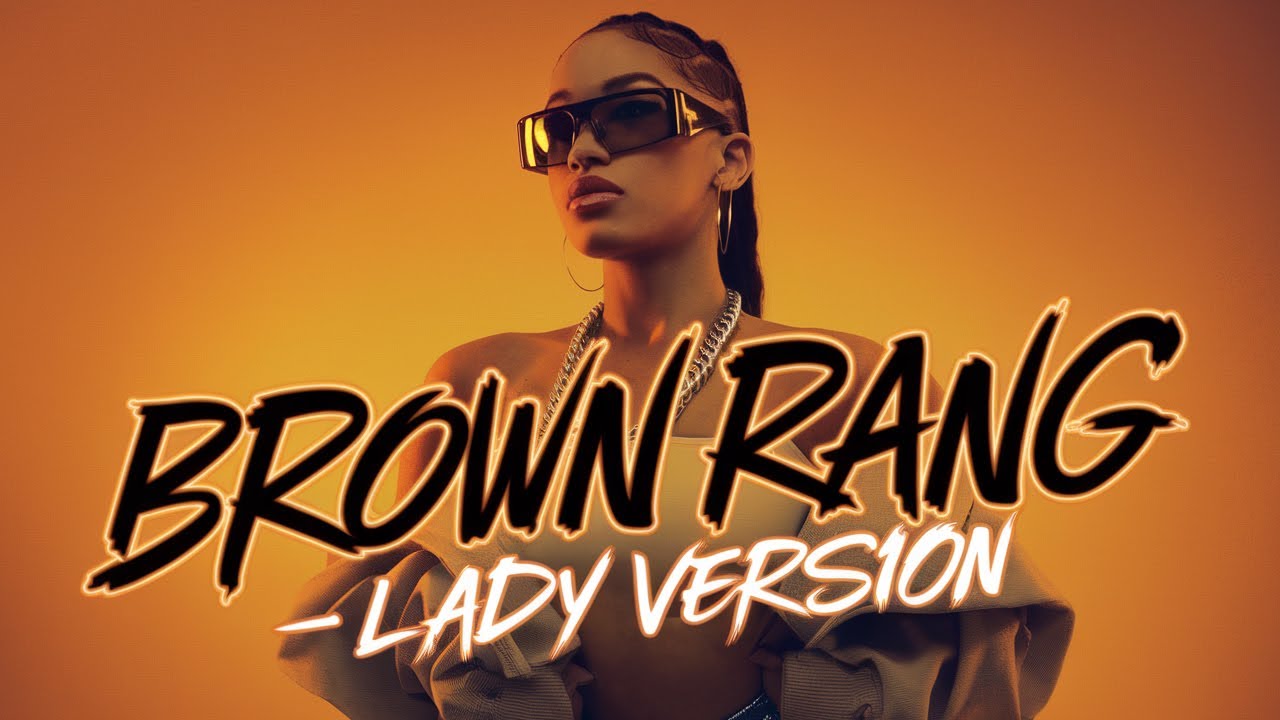 Brown Rang – Lady Version | Rap Series - YouTube