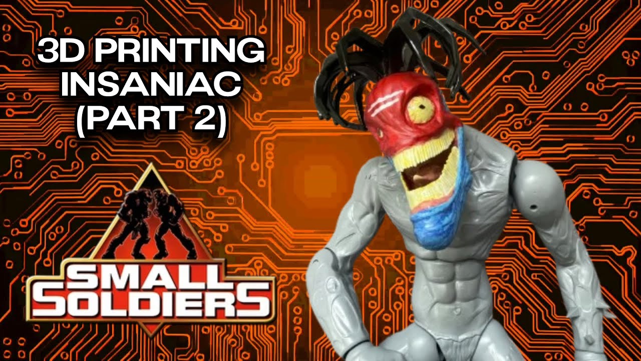 Small Soldiers – 3D Printed Insaniac Figure (Part 2) - YouTube