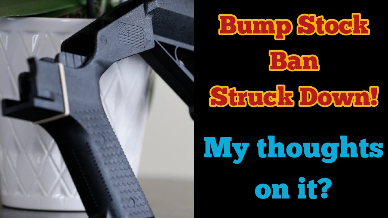 Bump Stock Ban Struck Down! My thoughts? - YouTube
