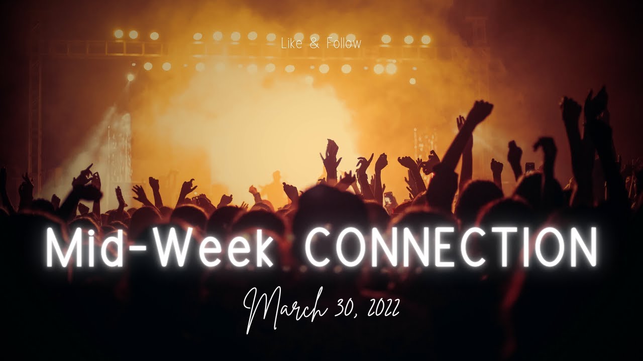 Mid-Week Connection - March 30, 2022 - YouTube