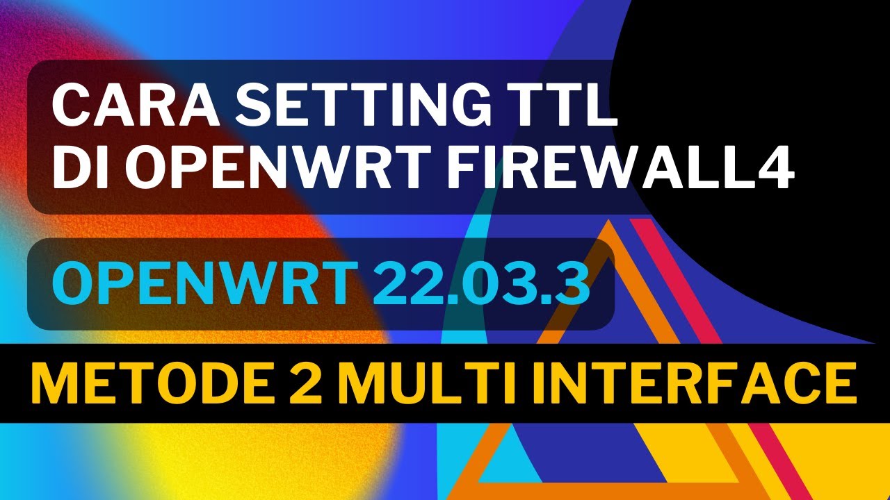 Cara setting TTL Di Firewall4 Nftable OpenWrt 22.03.3 Metode 2 | REYRE ...