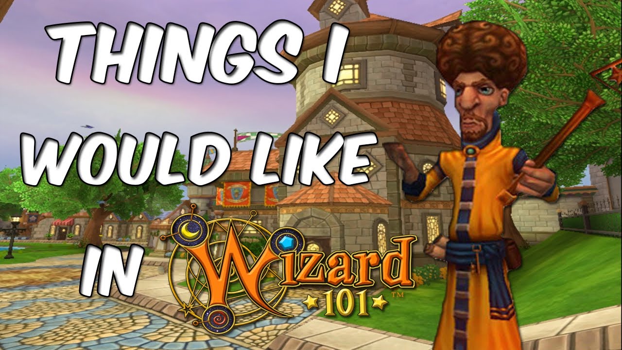 Things I Would Like In Wizard101 YouTube things-i-would-like-in-wizard101-youtube