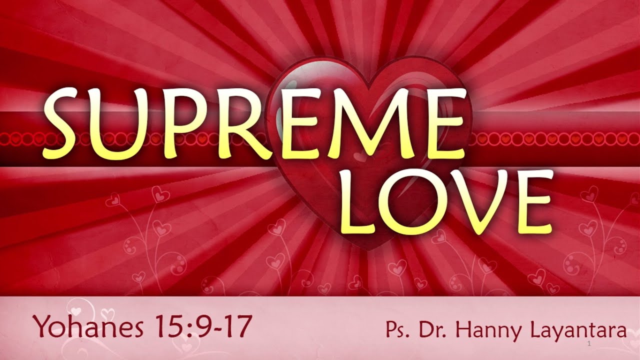 Sunday Service Sermon: "Supreme Love" by Ps. Dr. Hanny Layantara. SS2 ...