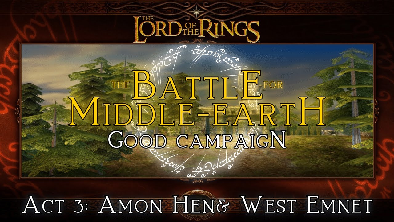 The Battle for Middle-earth | Good Campaign Act 3 - Amon Hen & West ...