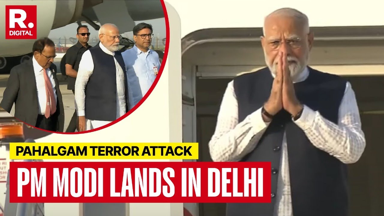 Pahalgam Terror Attack: PM Modi Lands In Delhi After Cutting Short His ...