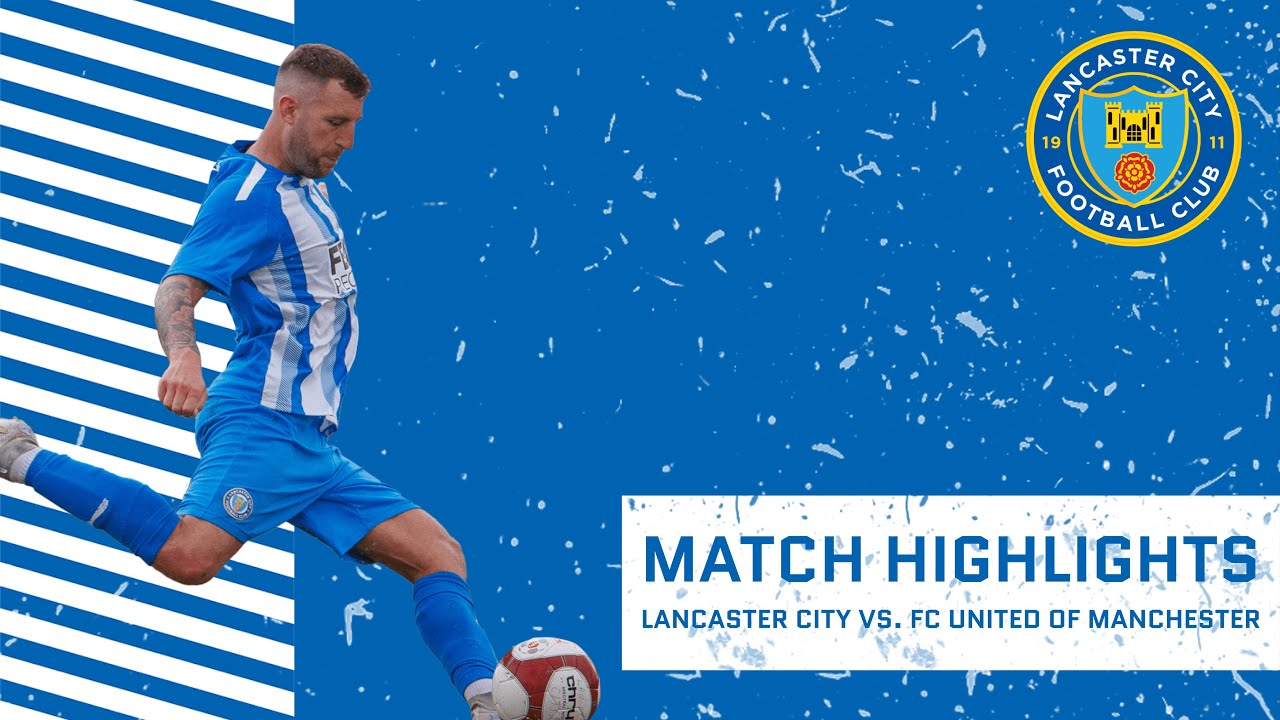 Match Highlights - Lancaster City vs. FC United of Manchester - YouTube