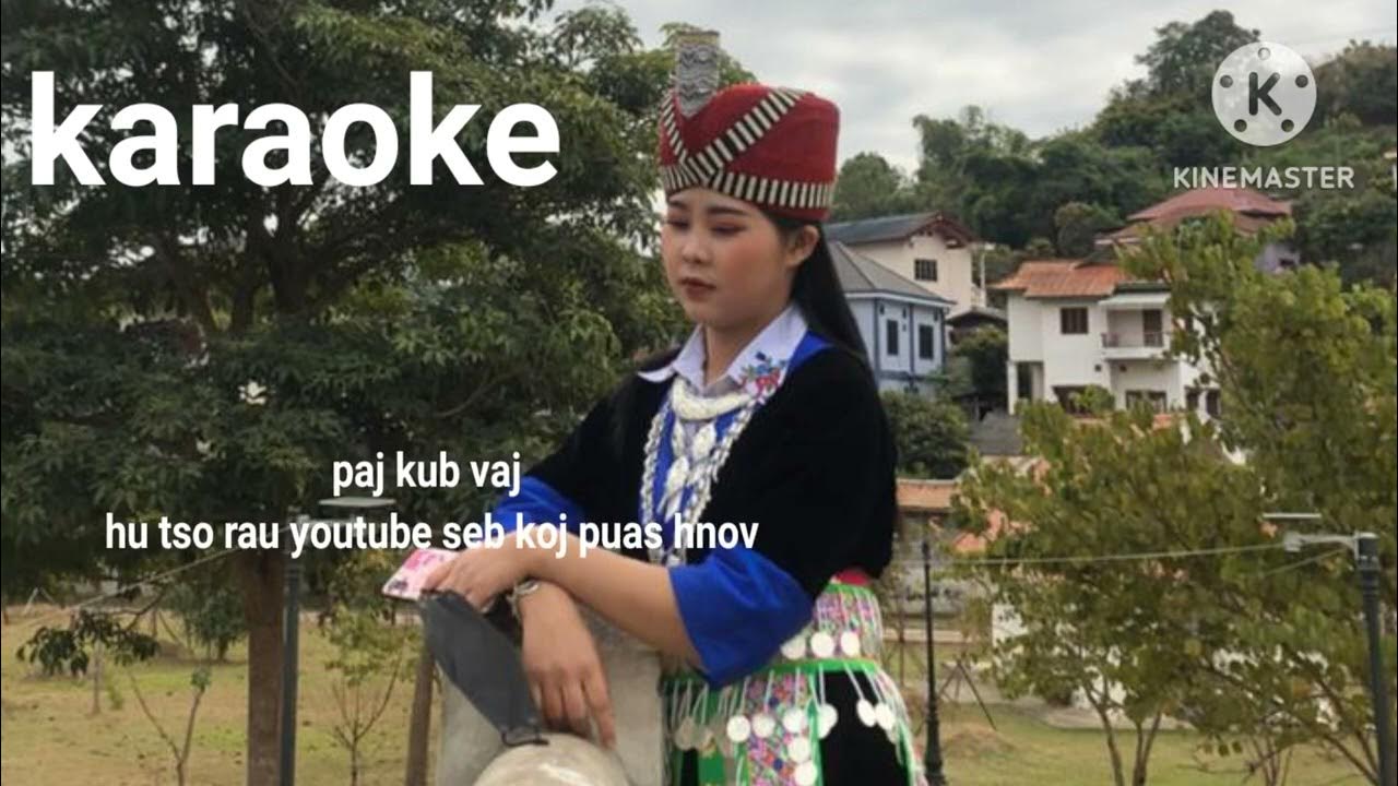 karaoke(hu tso youtube seb koj puas hnov paj kub vaj) - YouTube