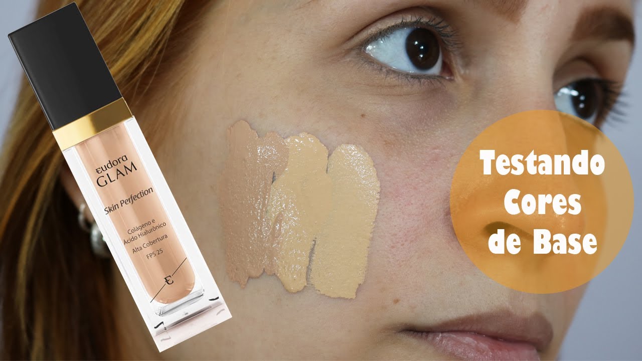 TESTANDO CORES DE BASE | EUDORA GLAM SKIN PERFECTION - YouTube