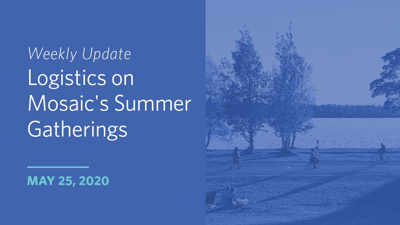 Logistics of Mosaic's Summer Gatherings - YouTube