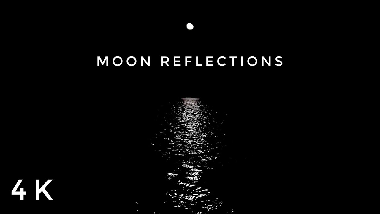 Relaxing Moon Reflections in 4K - YouTube