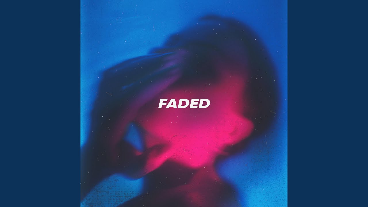 Faded - YouTube